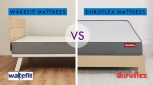 Wakefit Vs Duroflex Mattress Comparison | Which is better?